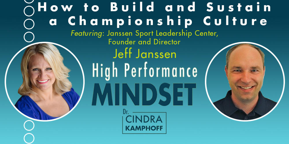 How to Build and Sustain a Championship Culture with Jeff Janssen ...